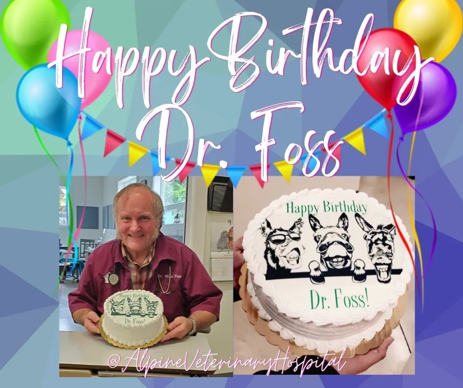 Happiest Birthday Dr. Foss! | Alpine Veterinary Hospital